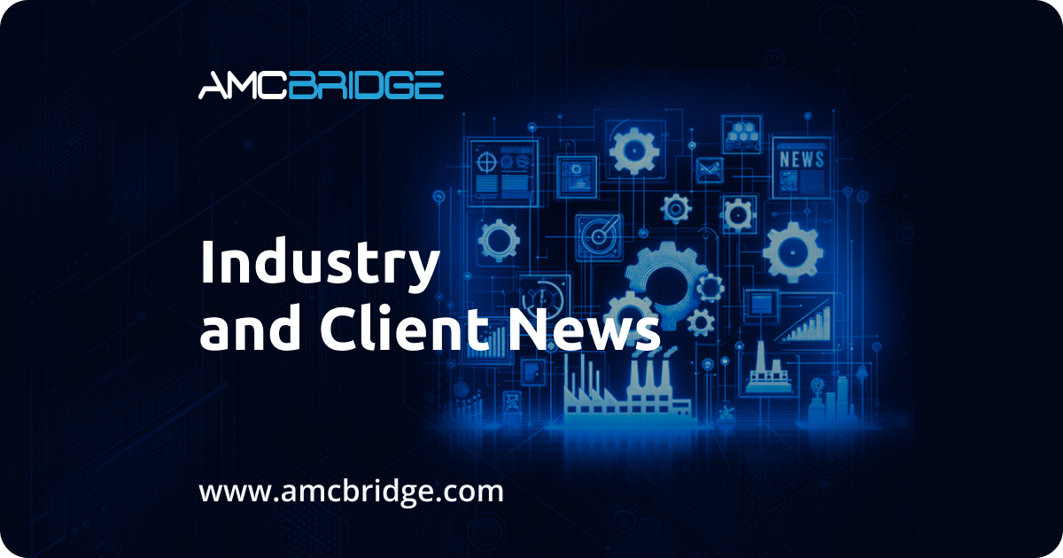 Industry and Client News | AMC Bridge